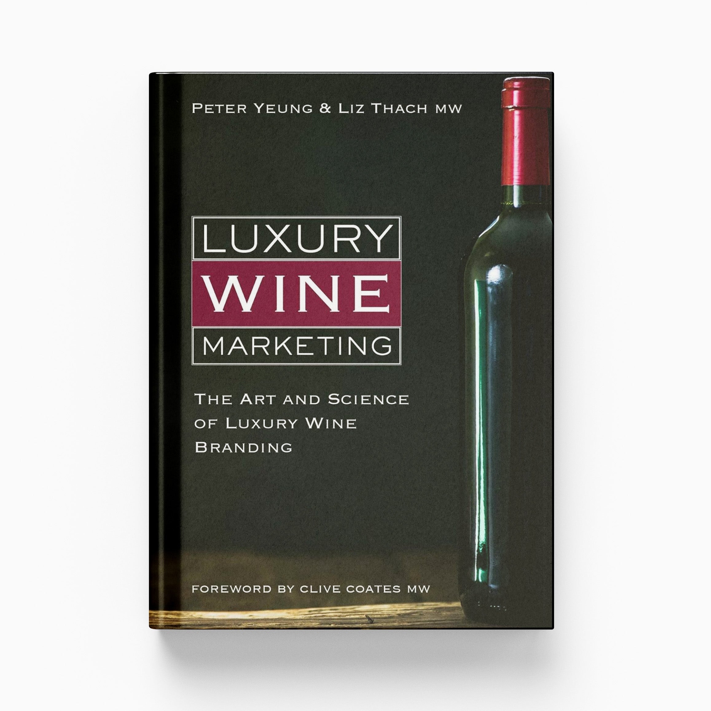 Luxury Wine Marketing by Liz Thach MW and Peter Yeung – Academie Du Vin ...