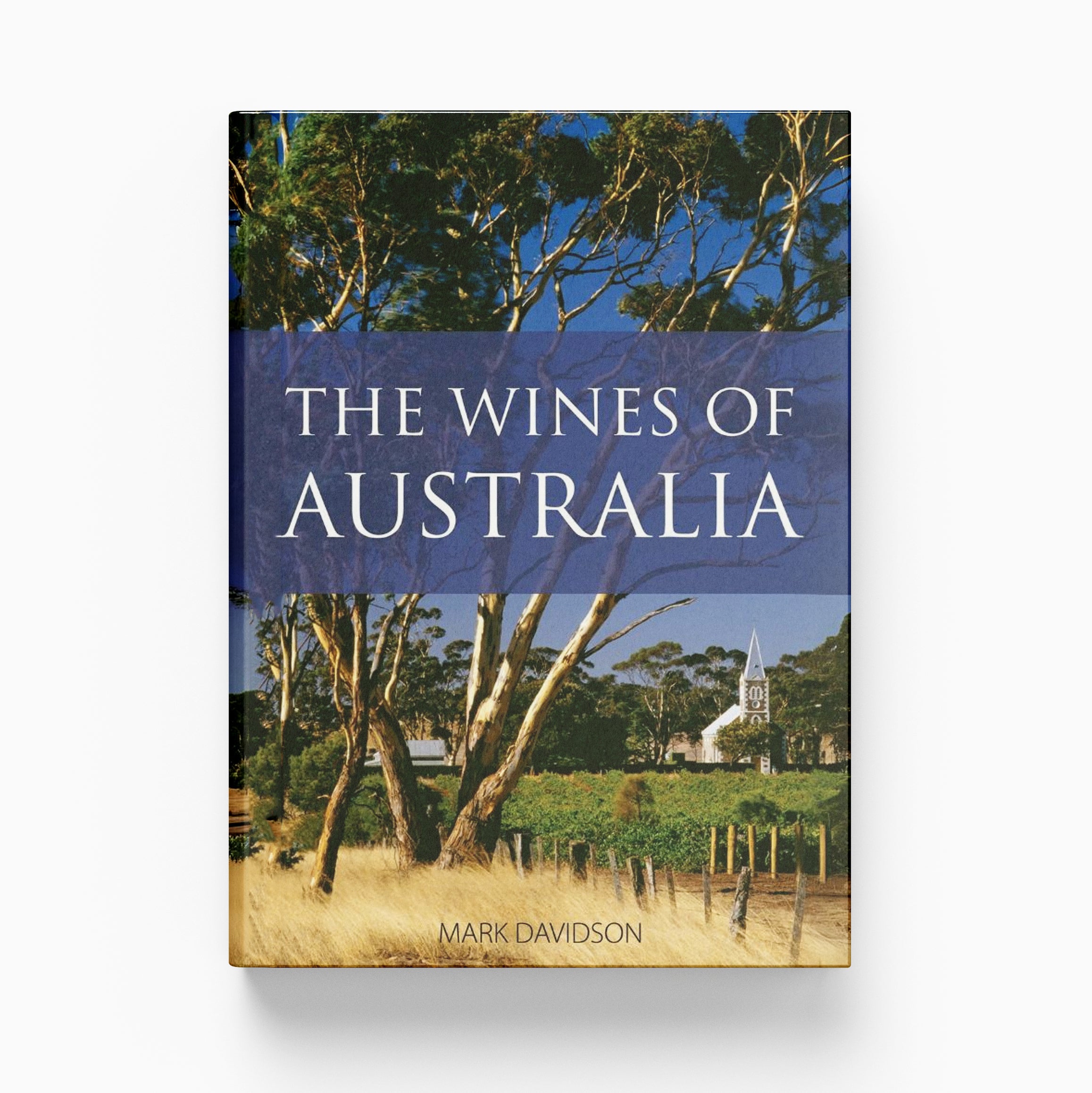 The Wines of Australia by Mark Davidson - eBook – Academie Du Vin Library