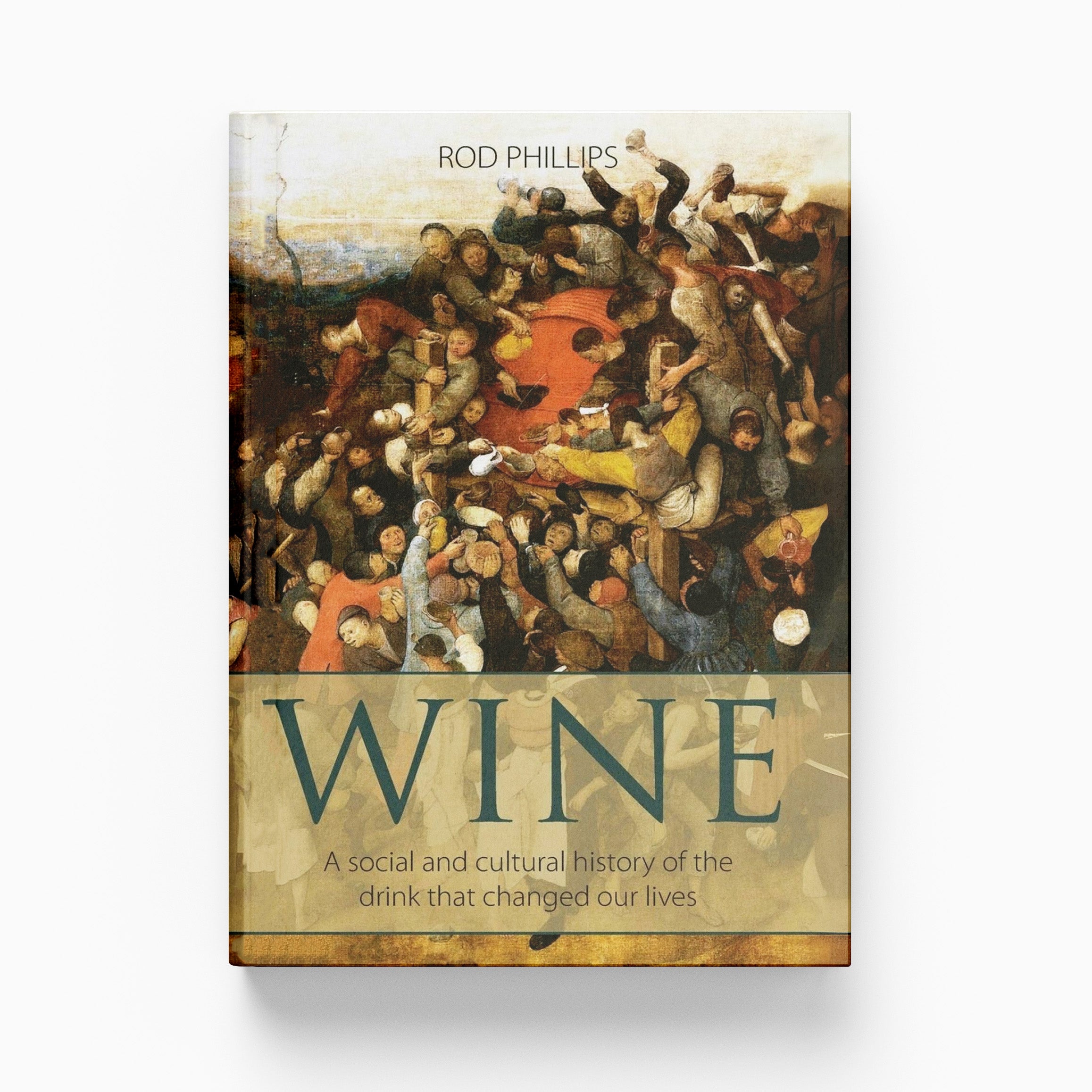 Wine: A Social and Cultural History of the Drink that Changed Our Live ...