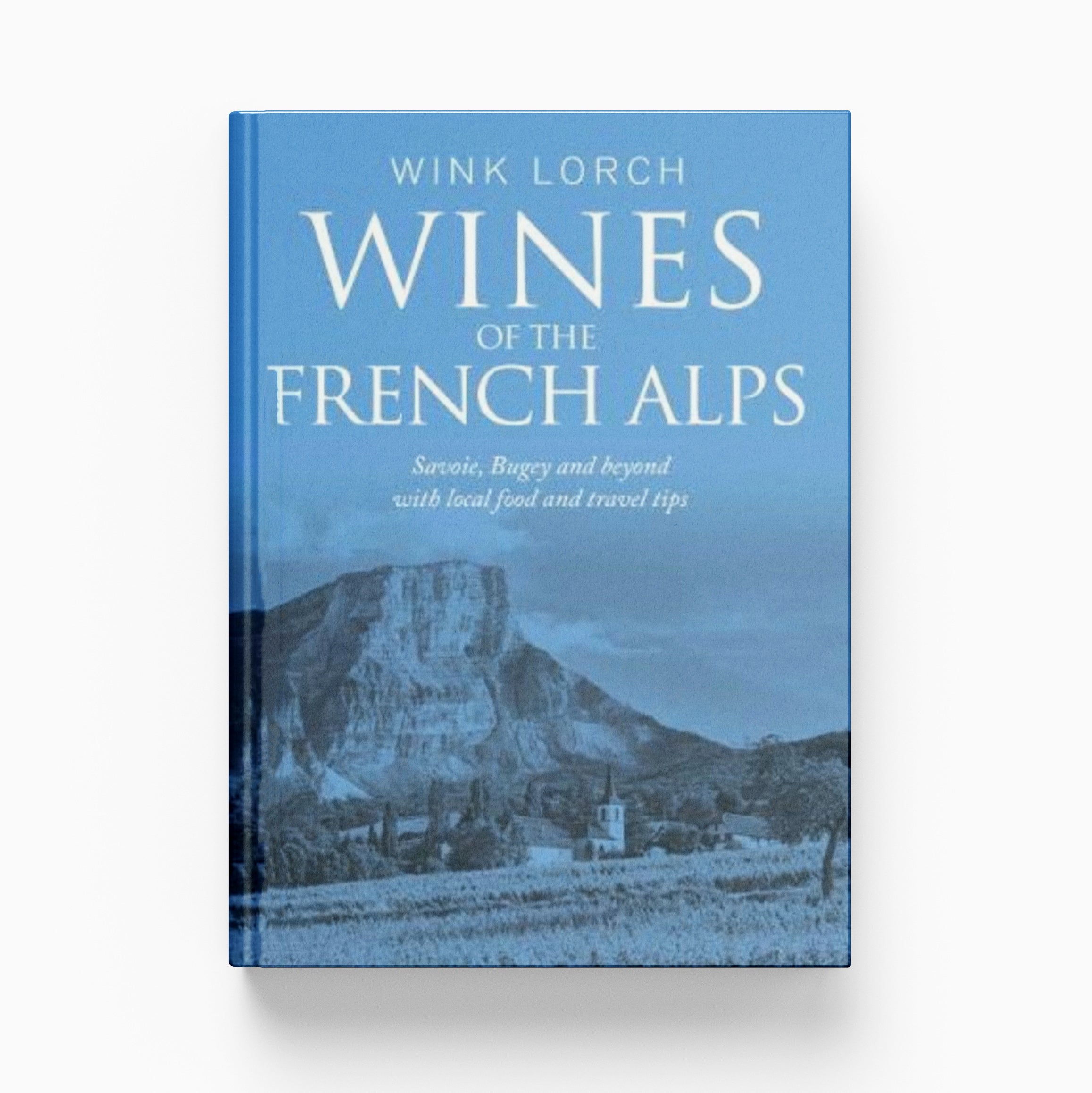 Wines of the French Alps by Wink Lorch – Academie Du Vin Library