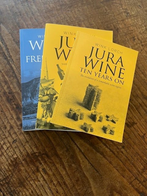 Wink Lorch Collection: Jura Wine & Jura Wine Ten Years On & Wines of t ...